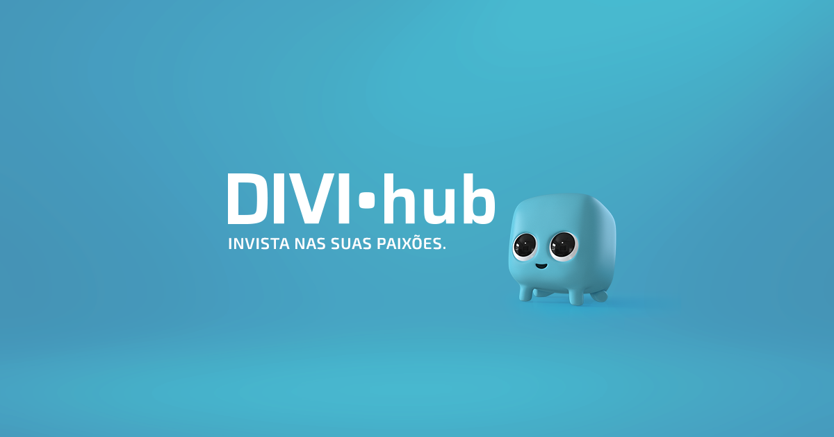 DIVI•hub | Invista nas suas paixões